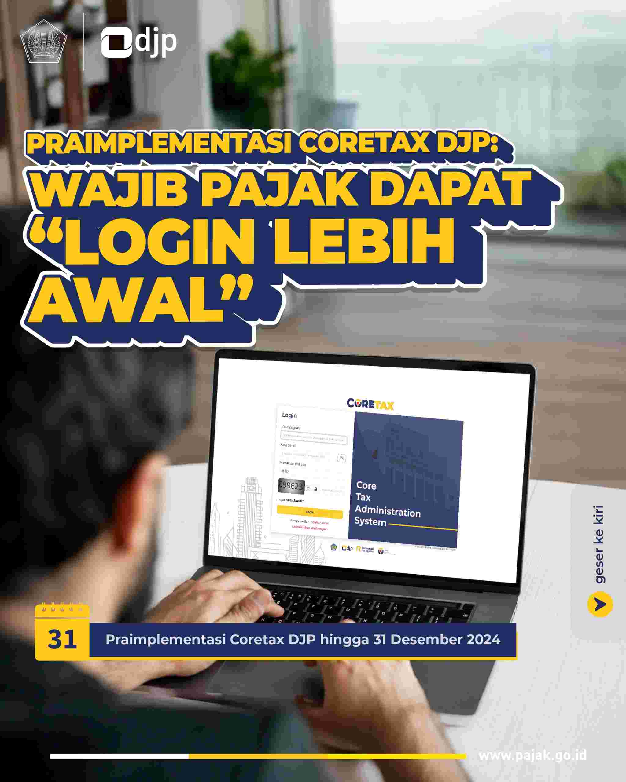 Praimplementasi Coretax DJP, Wajib Pajak Dapat Log In Mulai 24 Desember 2024 | Direktorat ...
